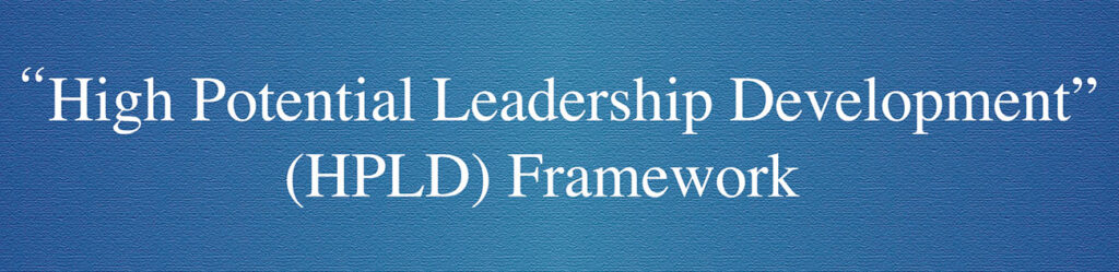 High Potentials Leadership Development (HLPD) Framework – Disruptive ...