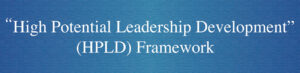 High Potentials Leadership Development (HLPD) Framework – Disruptive ...
